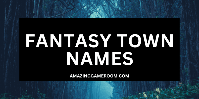 Best 250 Fantasy Town Name Ideas (With Meanings)